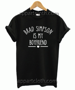 Brad Simpson Is My Boyfriend Unisex Tshirt