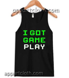 I Got Game Play Adult tank top men and women