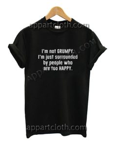 I'm Not Grumpy Funny Shirts, Funny America Shirts