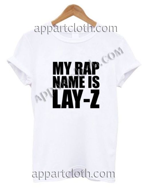 MY RAP NAME IS LAY-Z Funny Shirts, Funny America Shirts