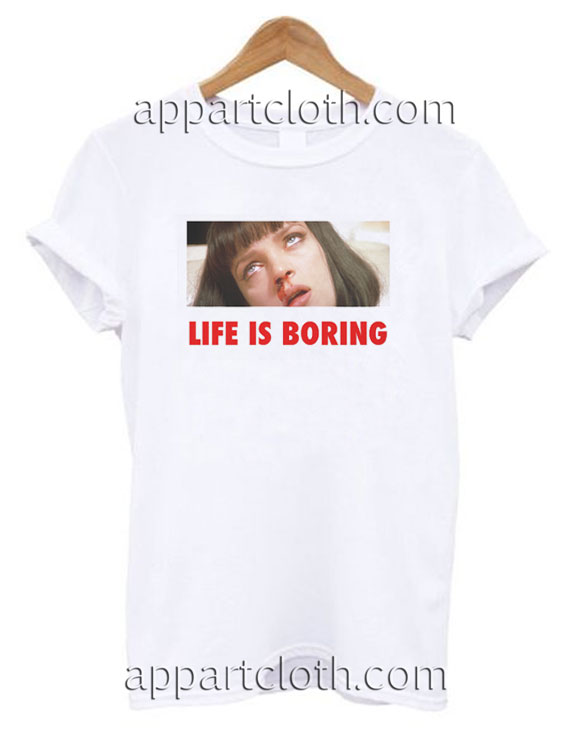 Life Is Boring Funny Shirts, Funny America Shirts, Funny T Shirts For Guys