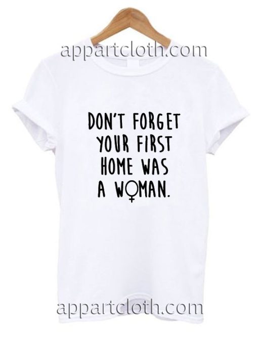 First Home Was A Woman Funny Shirts, Funny America Shirts
