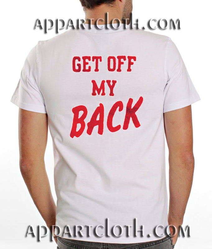 Get Off My Back Funny Shirts - Funny America Shirts
