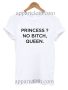 Princess no bitch queen Funny Shirts, Funny America Shirts