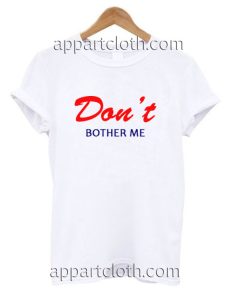 Don't Bother Me Funny Shirts, Funny America Shirts, Shirts For Guys