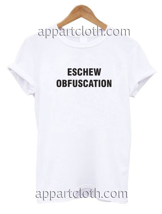 Eschew Obfuscation Funny Shirts, Funny America Shirts