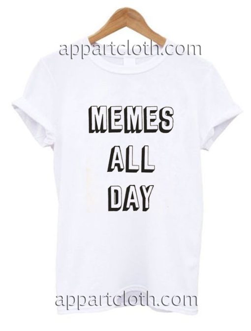 Memes all day Funny Shirts, Funny America Shirts