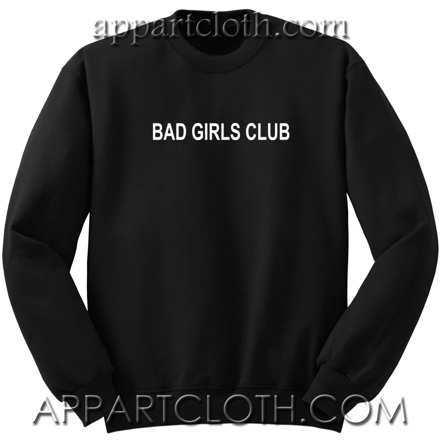 Bad Girls Club Unisex Sweatshirt