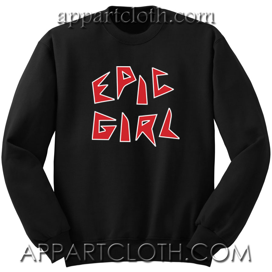 Epic Girl Unisex Sweatshirt