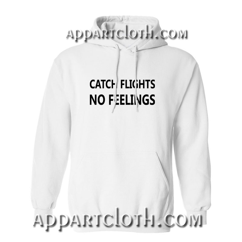 Catch Flights No Feelings Hoodie, Funny America Shirts Hoodie