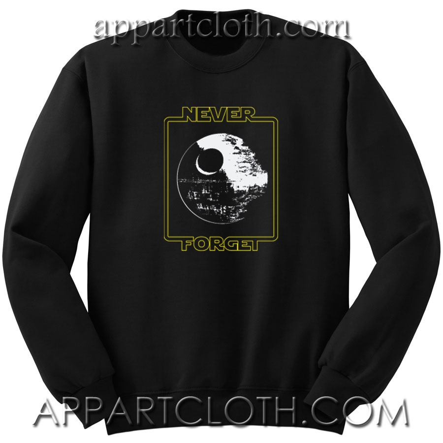 Star Wars Never Forget the Death Star Unisex Sweatshirt