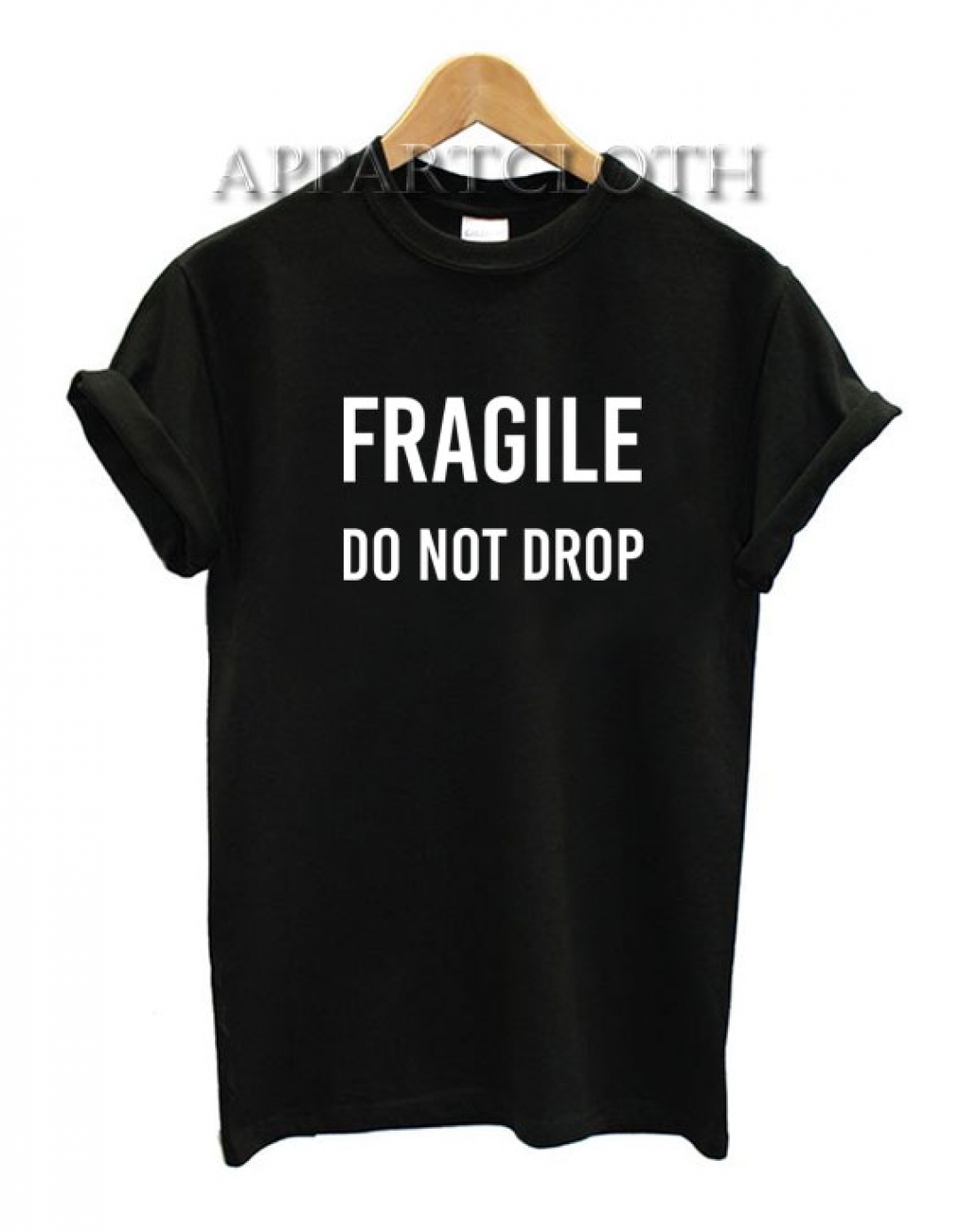 Fragile Do Not Drop Funny Shirts Size XS,S,M,L,XL,2XL - appartcloth