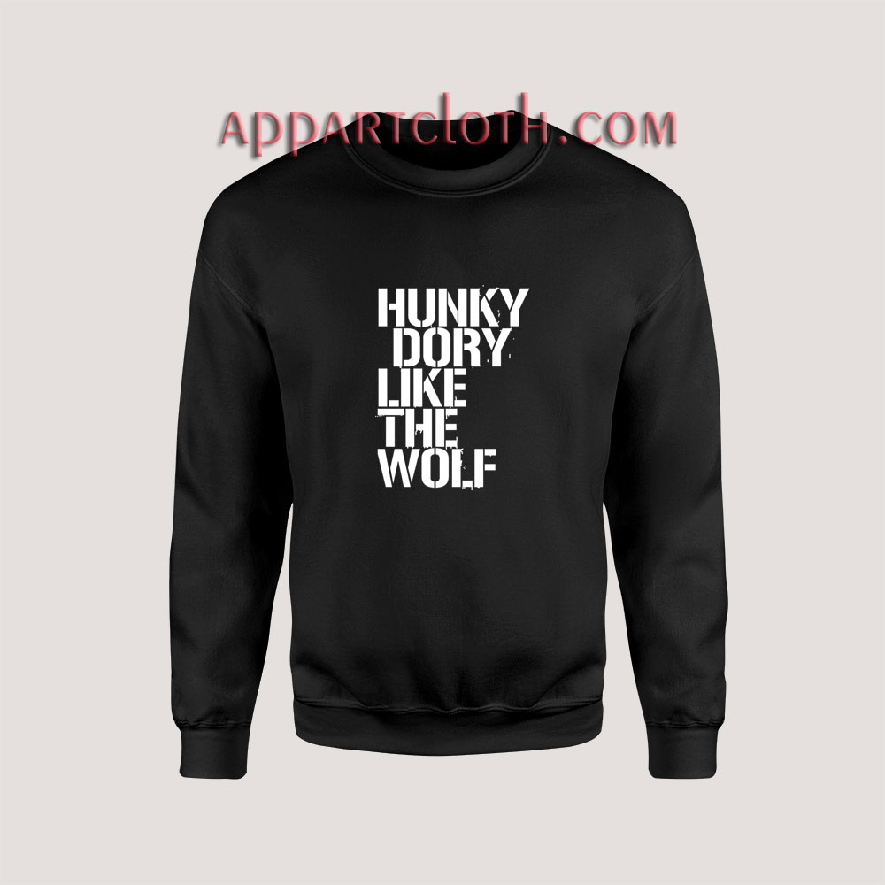 Hunky Dory Like The Wolf Unisex Sweatshirts - appartcloth.com
