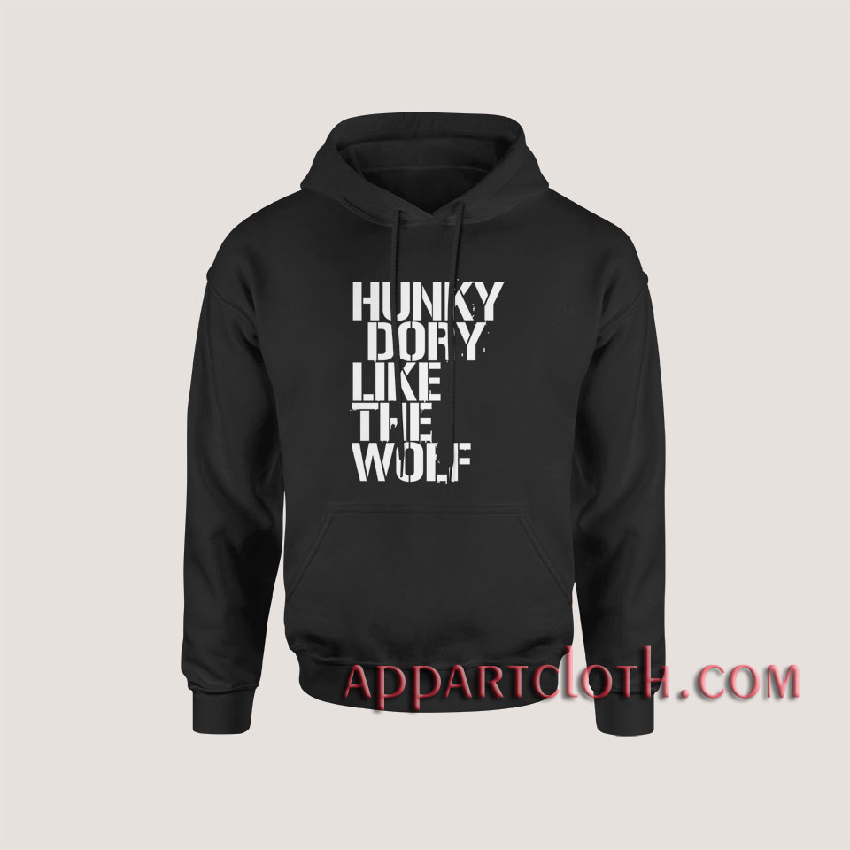 Hunky Dory Like The Wolf Hoodies - appartcloth.com