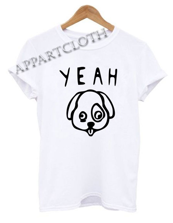 Yeah Dog Face Funny Shirts Size XS,S,M,L,XL,2XL - appartcloth