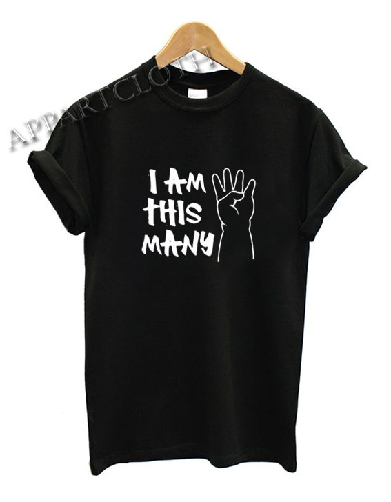 I Am This Many Funny Shirts Size XS,S,M,L,XL,2XL - appartcloth