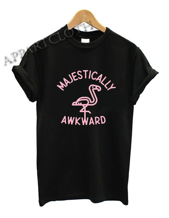 Majestically Awkward Shirts Size XS,S,M,L,XL,2XL - appartcloth