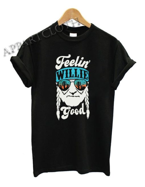 Feelin’ Willie Good Shirts Size XS,S,M,L,XL,2XL - appartcloth