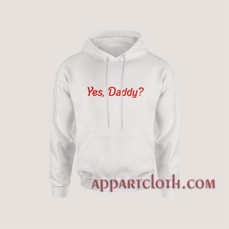 Yes Daddy Hoodies - appartcloth.com