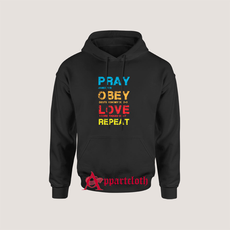 Pray Obey Love Repeat Hoodies On Sale - Appartcloth.com