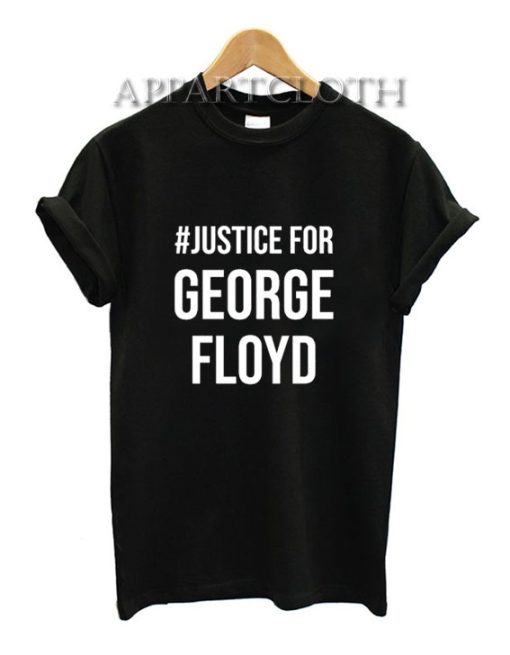 Get It Now George Floyd Justice T-Shirt - Appartcloth.com