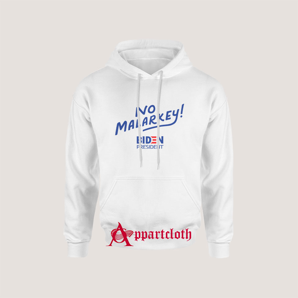 Get It Now Biden President No Malarkey Hoodie - Appartcloth.com