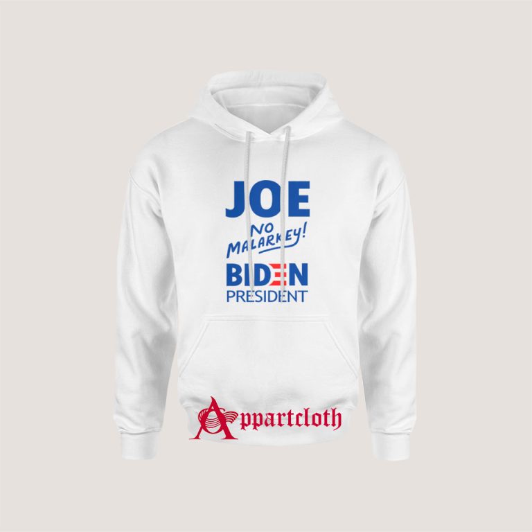 Get It Now Joe Biden No Malarkey Hoodie - Appartcloth.com