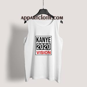 Get It Now Kanye 2020 Vision Tank Top - Appartcloth.com