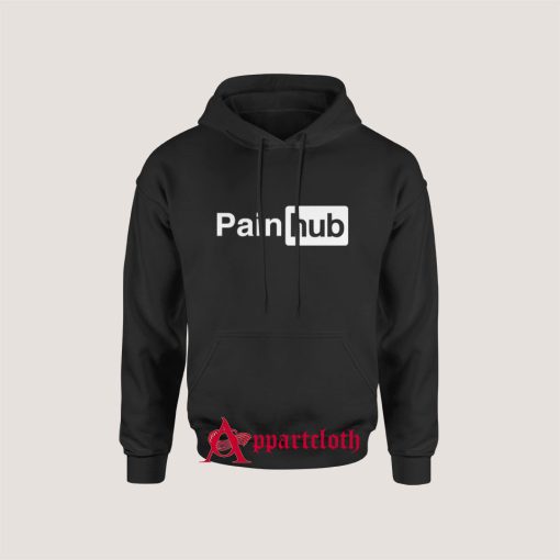Get It Now Pain Hub Hoodie For Sale - Appartcloth.com