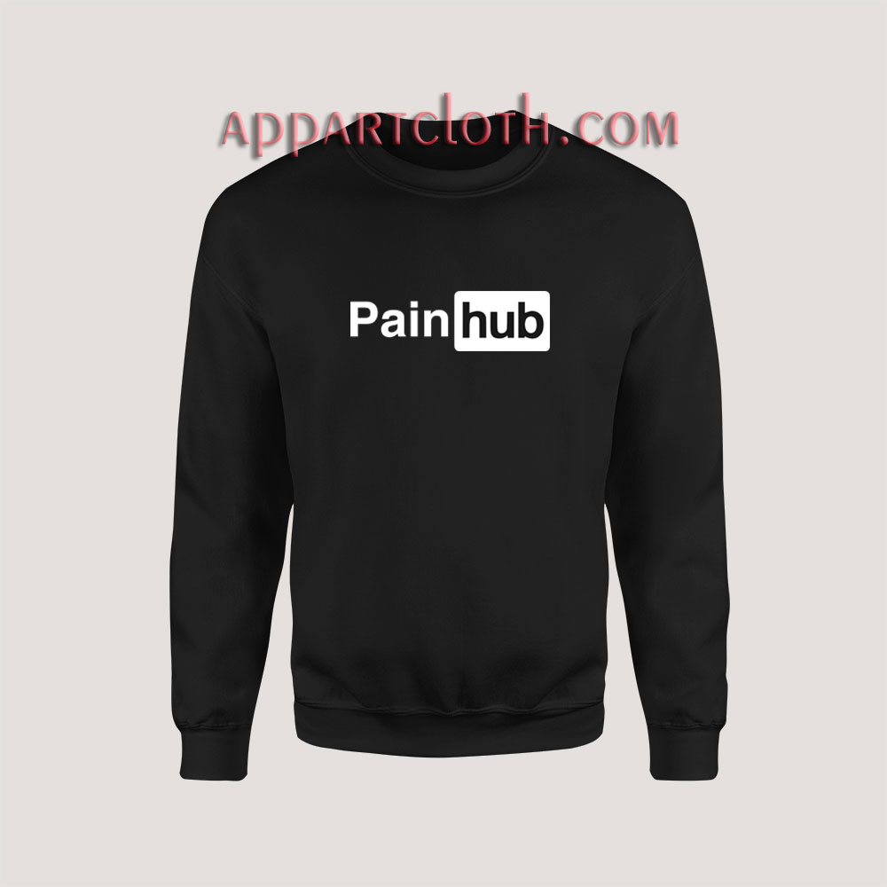 Get It Now Pain Hub Sweatshirt For Sale - Appartcloth.com