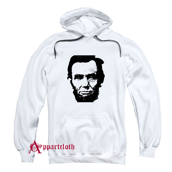 Get It Now Abraham Lincoln Hoodie - Appartcloth.com
