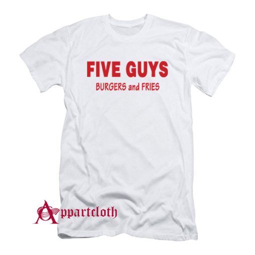 Five Guys Burgers and Fries T-Shirt Unisex - Appartcloth.com