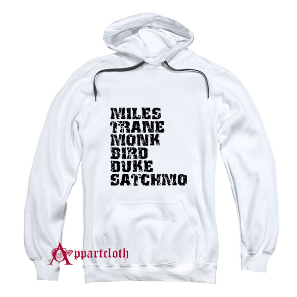 Miles Trane Monk Bird Duke Satchmo Hoodie - Appartcloth.com